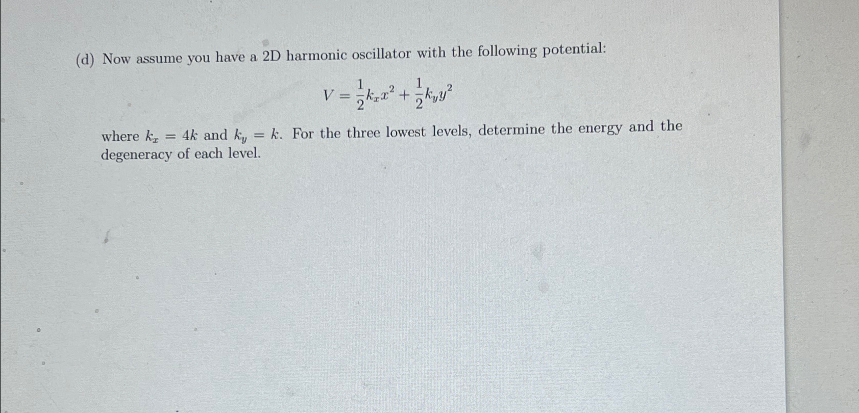 Solved (d) ﻿Now assume you have a 2D harmonic oscillator | Chegg.com