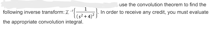 Solved use the convolution theorem to find thefollowing | Chegg.com