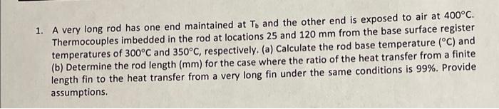 Solved 1. A very long rod has one end maintained at To and | Chegg.com