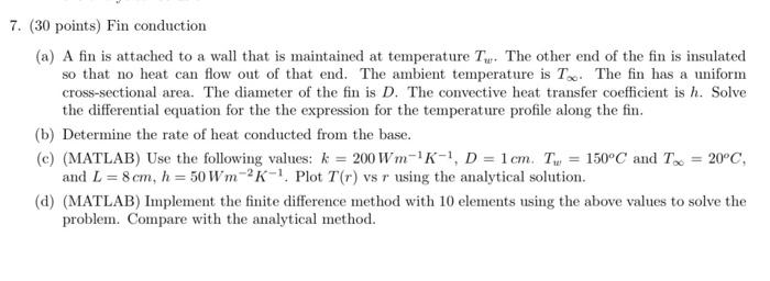 Solved 7. (30 points) Fin conduction (a) A fin is attached | Chegg.com