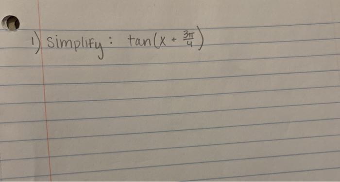 Solved 1) Simplify: tan(x** | Chegg.com