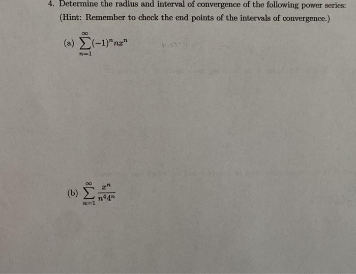 Solved 4. Determine the radius and interval of convergence | Chegg.com