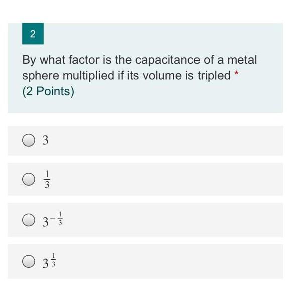 Solved 2 By what factor is the capacitance of a metal sphere | Chegg.com