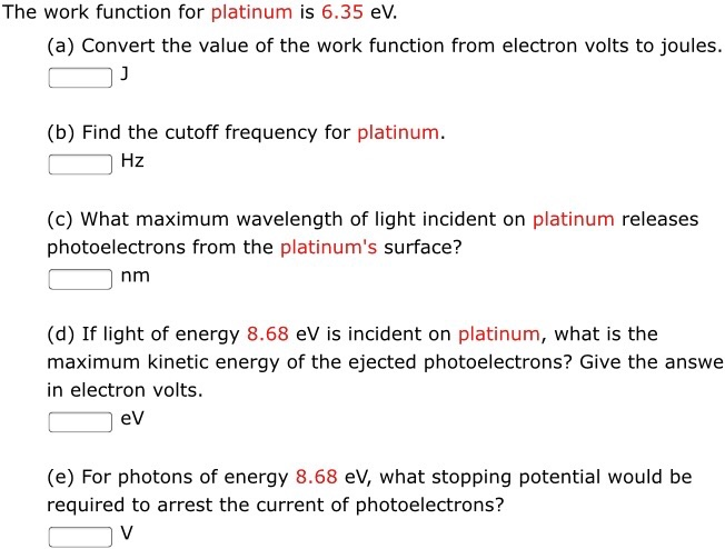 Solved The work function for platinum is 6.35 eV. (a) | Chegg.com
