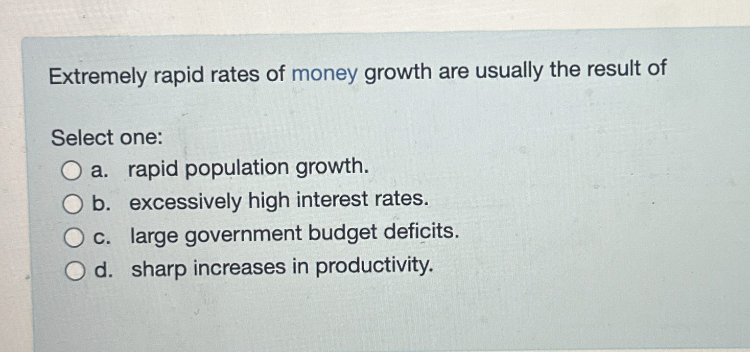 Solved Extremely rapid rates of money growth are usually the | Chegg.com