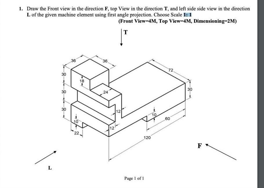 Solved 1. Draw the Front view in the direction F, top View | Chegg.com
