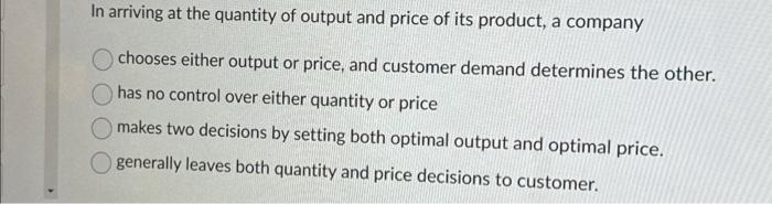 Solved In arriving at the quantity of output and price of | Chegg.com