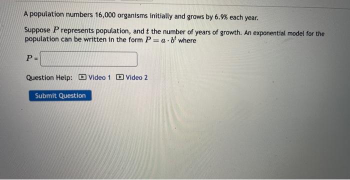 Solved A population numbers 16,000 organisms initially and | Chegg.com
