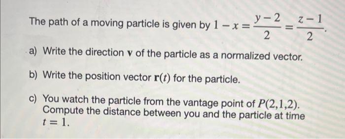 Solved The path of a moving particle is given by | Chegg.com