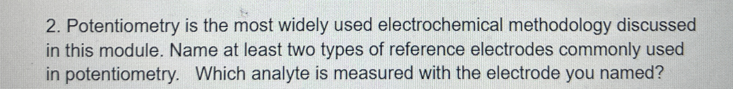 Solved Potentiometry is the most widely used electrochemical | Chegg.com