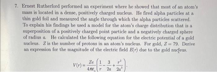 Solved 7. Ernest Rutherford performed an experiment where he | Chegg.com
