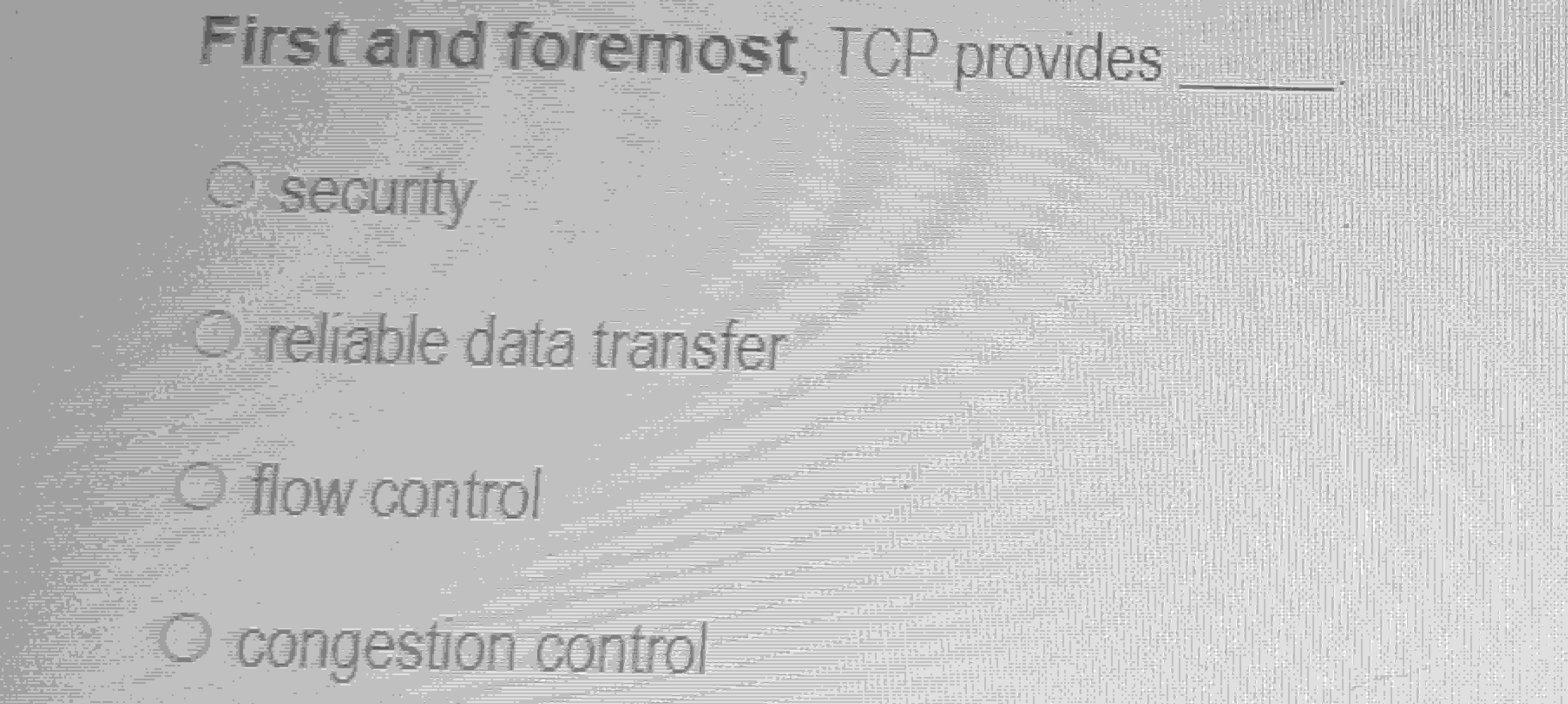 Solved First and foremost TCP providessecurityreliable data | Chegg.com