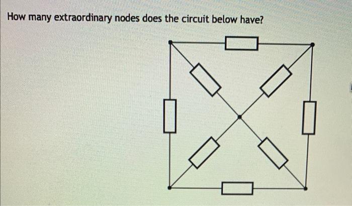 Solved How many extraordinary nodes does the circuit below | Chegg.com