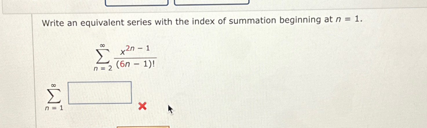 Solved Write an equivalent series with the index of | Chegg.com