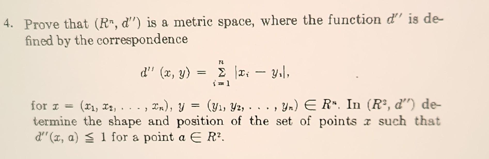 Solved Prove that (Rn,d′′) is a metric space, where the | Chegg.com