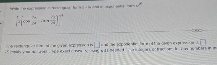 Solved Write the expression in rectangular form x+yi and in | Chegg.com