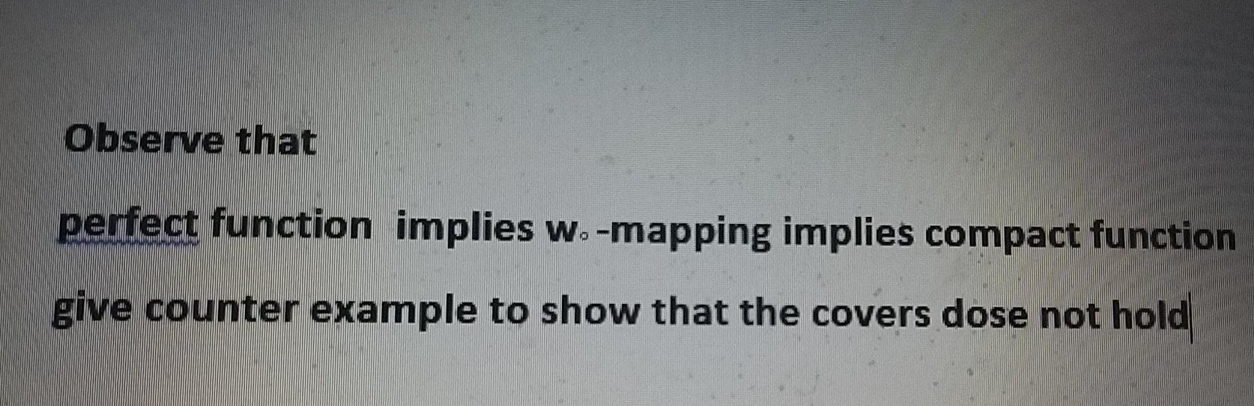Solved Observe that perfect function implies w.-mapping | Chegg.com