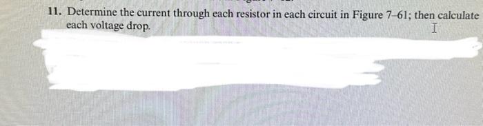 Solved 11. Determine the current through each resistor in | Chegg.com