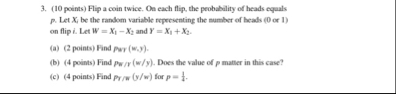 Solved ( 10 ﻿points) ﻿Flip a coin twice. On each flip, the | Chegg.com