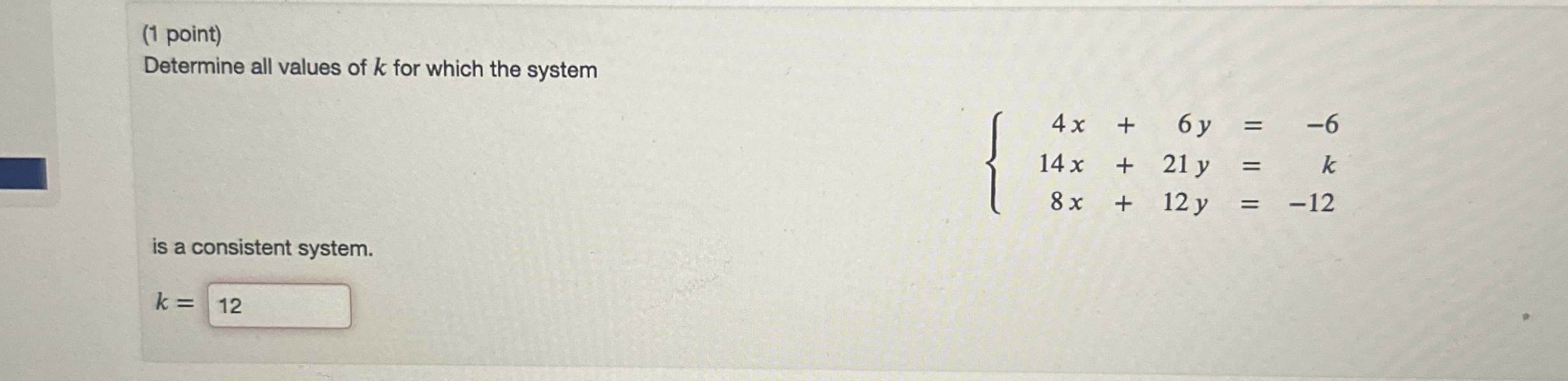 Solved (1 ﻿point)Determine all values of k ﻿for which the | Chegg.com