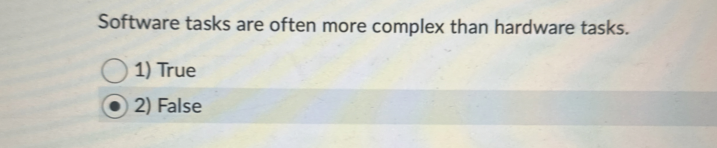 Solved Software tasks are often more complex than hardware | Chegg.com