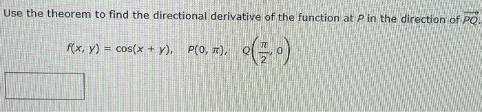 Solved Use the theorem to find the directional derivative of | Chegg.com
