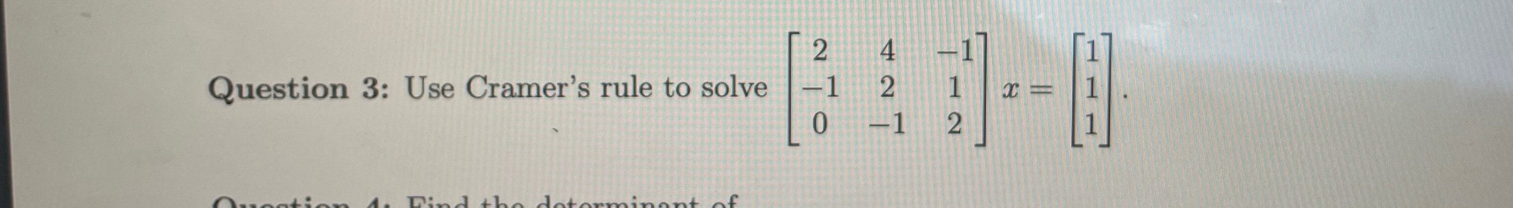 Solved Question 3: Use Cramer's rule to solve | Chegg.com