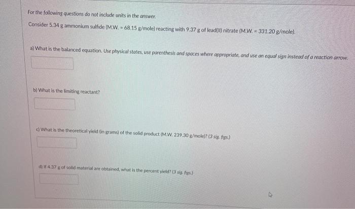 Solved For the following questions do not include units in | Chegg.com