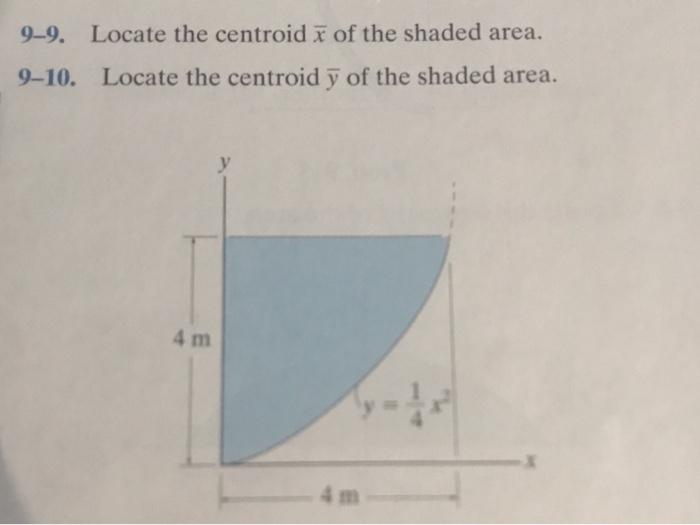 Solved 9-9. Locate the centroid x of the shaded area. 9-10. | Chegg.com