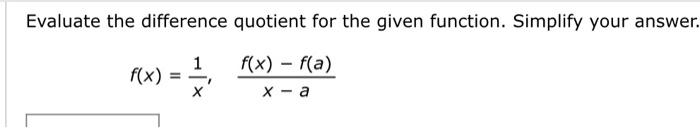 Solved Evaluate the difference quotient for the given | Chegg.com