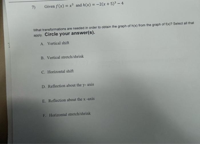 Solved 7) Given f(x)=x3 and h(x)=−2(x+5)3−4 What | Chegg.com