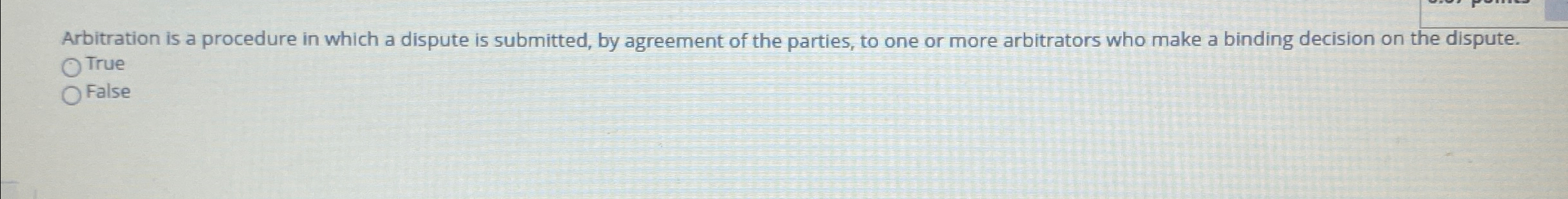 Solved Arbitration is a procedure in which a dispute is | Chegg.com