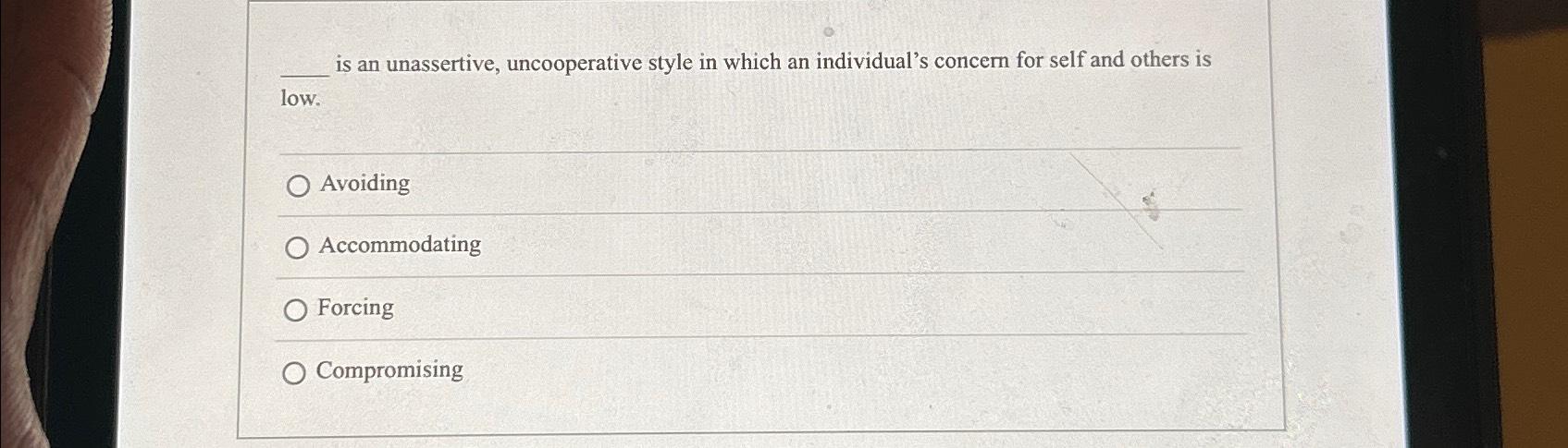 Solved is an unassertive, uncooperative style in which an | Chegg.com