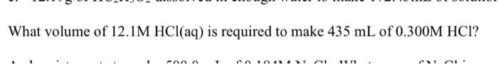 Solved What volume of 12.1MHCl(aq) is required to make 435 | Chegg.com