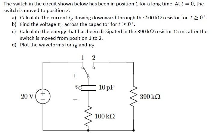 Solved The switch in the circuit shown below has been in | Chegg.com