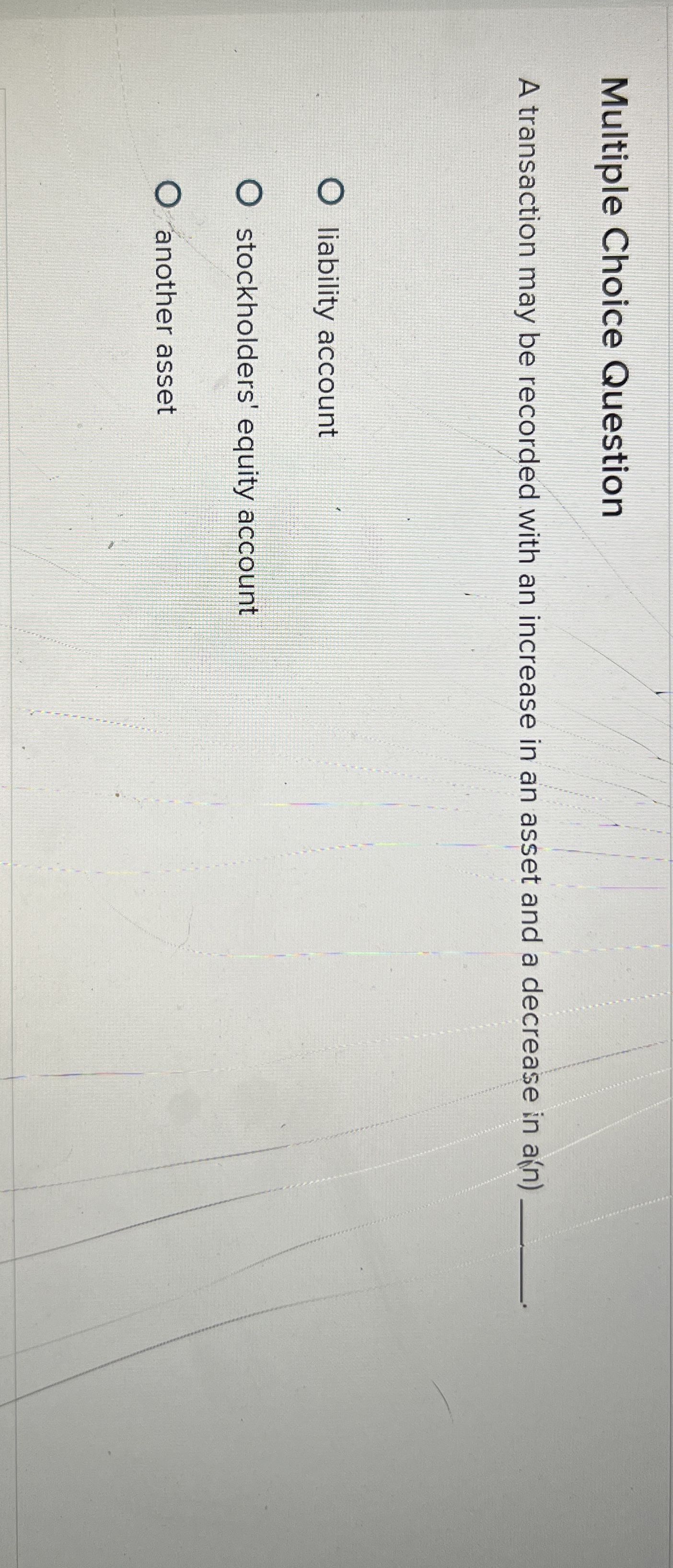 Solved Multiple Choice QuestionA transaction may be recorded | Chegg.com