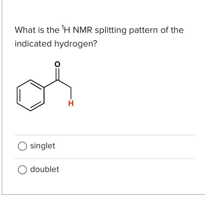 Solved What is the 1H NMR splitting pattern of the indicated | Chegg.com