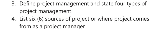 Solved 3. Define project management and state four types of | Chegg.com