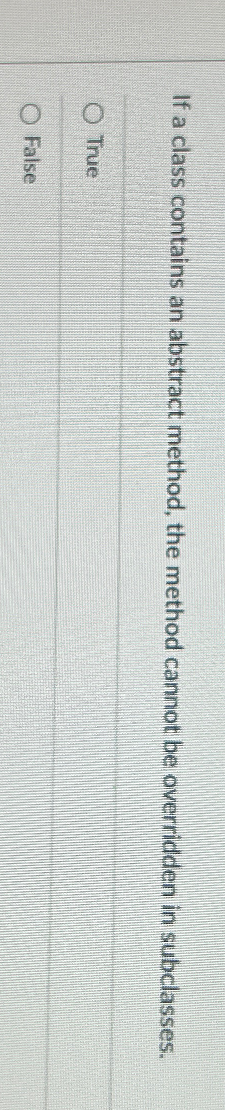 Solved If a class contains an abstract method, the method | Chegg.com