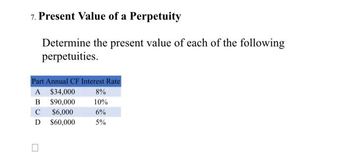 Solved 7. Present Value of a Perpetuity Determine the | Chegg.com