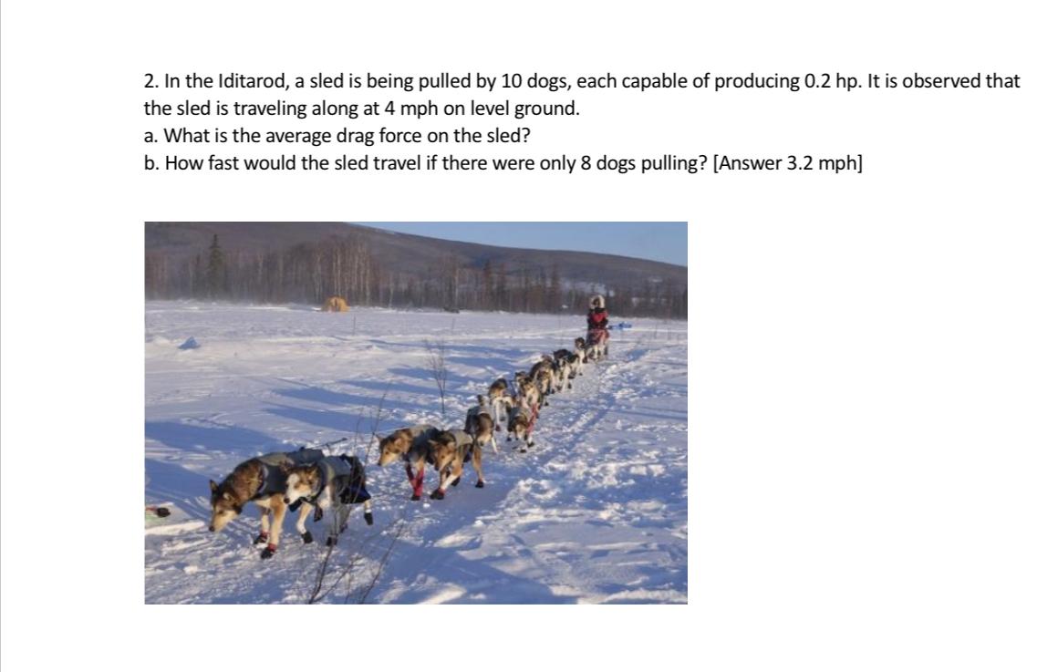 Solved In the Iditarod, a sled is being pulled by 10 ﻿dogs, | Chegg.com