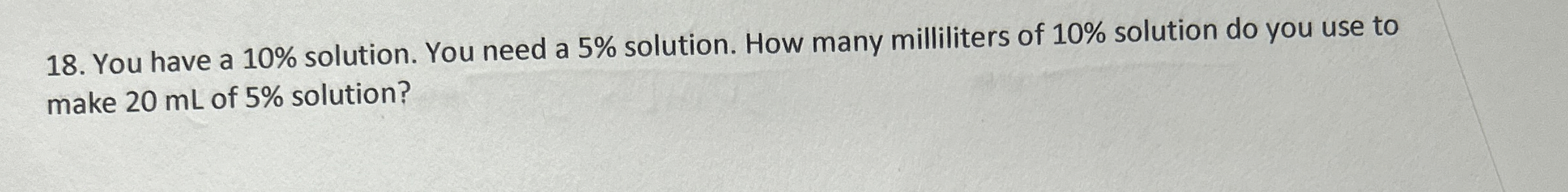 Solved You have a 10% ﻿solution. You need a 5% ﻿solution. | Chegg.com