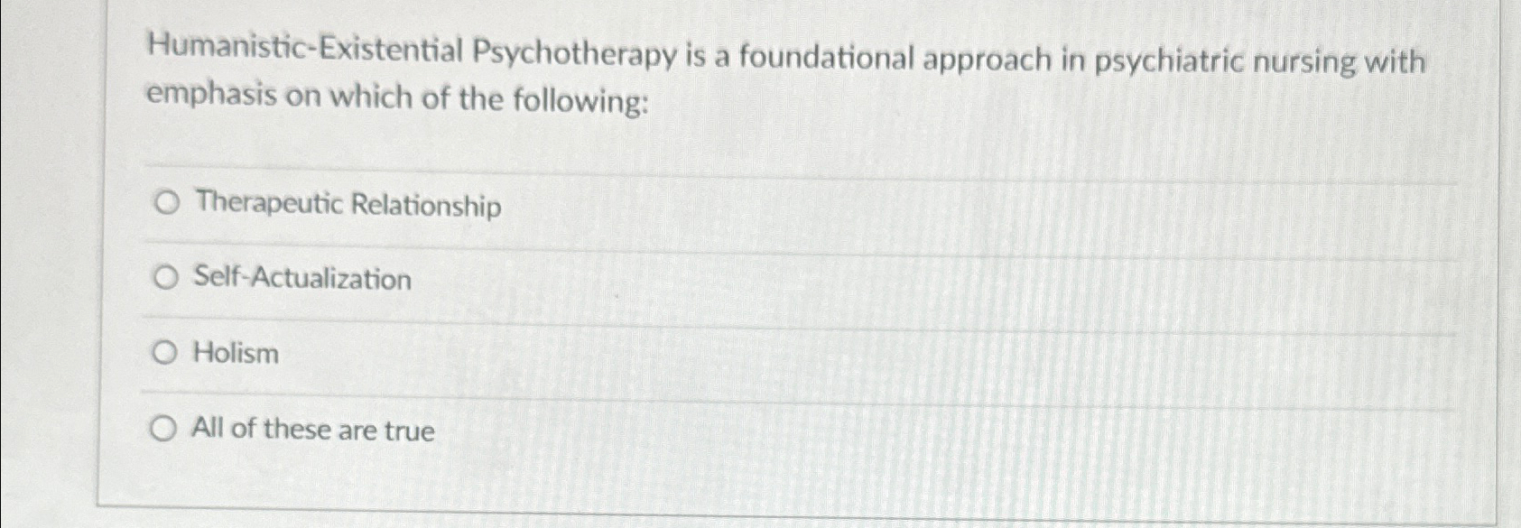 Solved Humanistic-Existential Psychotherapy is a | Chegg.com