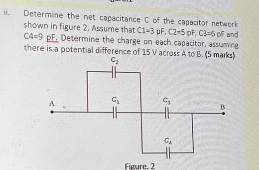 Solved ii. Determine the net capacitance C of the capacitor | Chegg.com