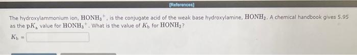 Solved The hydroxylammonium ion, HONH3+, is the conjugate | Chegg.com