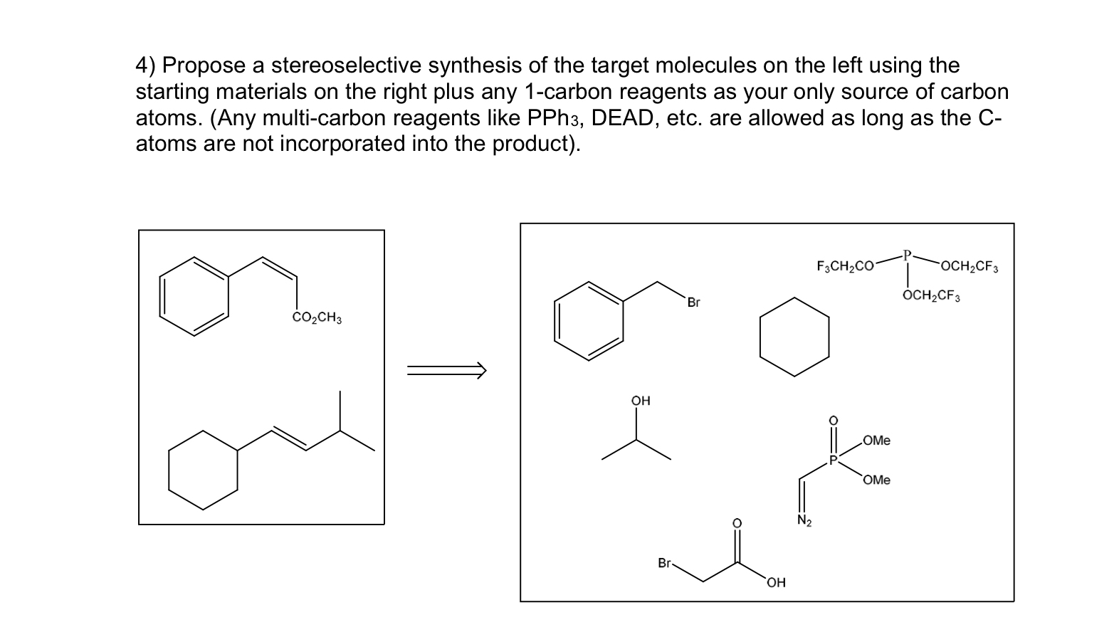 Solved Propose a stereoselective synthesis of the target | Chegg.com