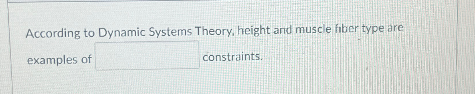 Solved According to Dynamic Systems Theory, height and | Chegg.com