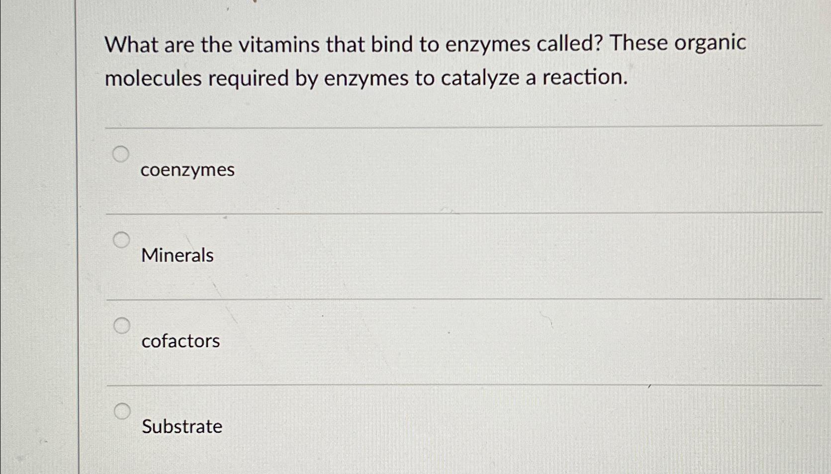 Solved What are the vitamins that bind to enzymes called? | Chegg.com