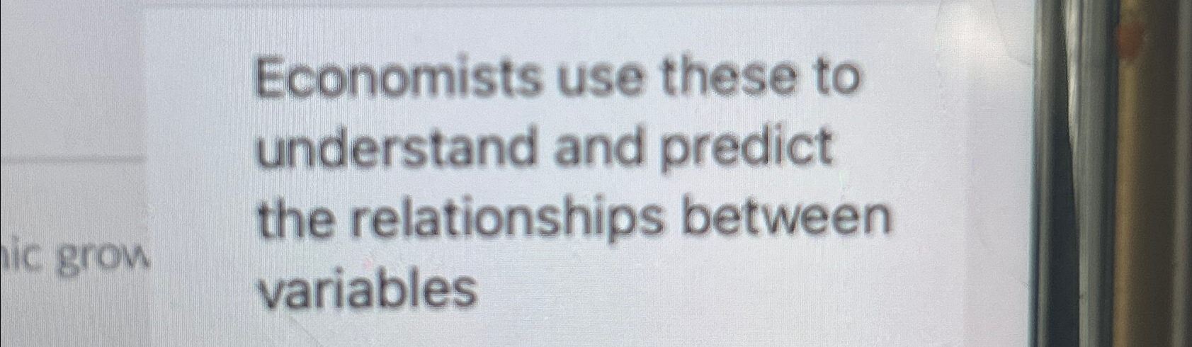 Solved Economists use these to understand and predict the | Chegg.com