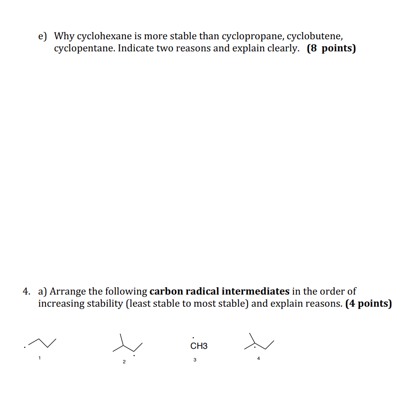 Solved e) ﻿Why cyclohexane is more stable than cyclopropane, | Chegg.com